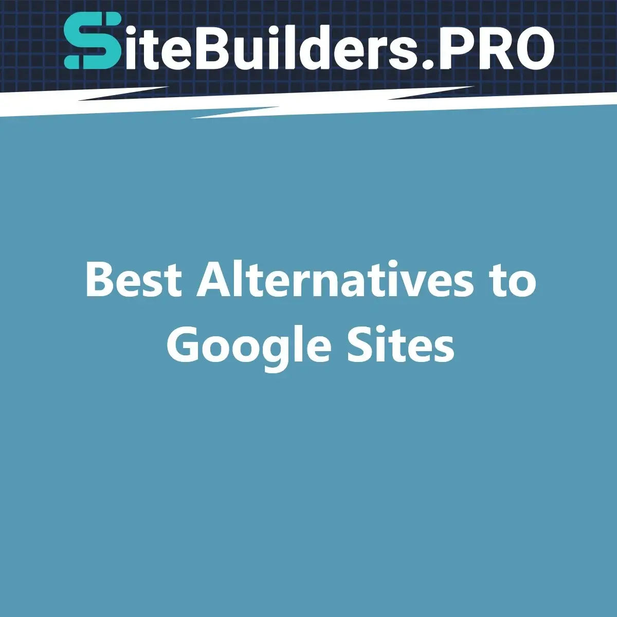 Best Alternatives to Google Sites